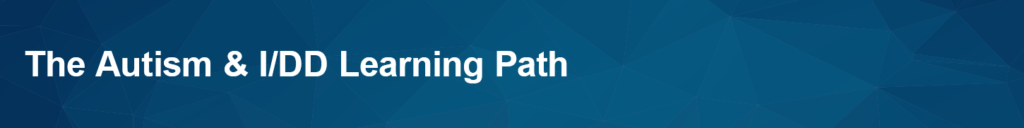 Autism & I/DD Learning Path - The OPEN MINDS Strategy & Innovation ...